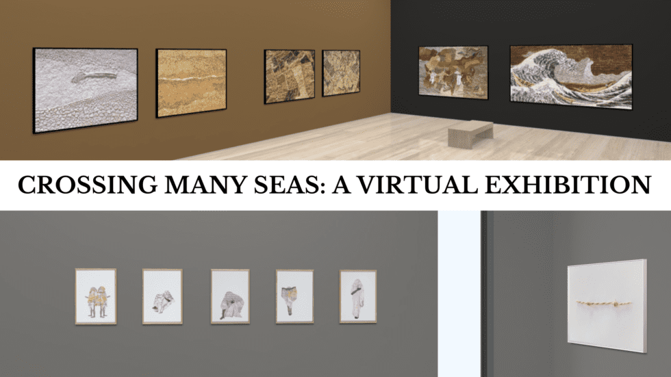 Crossing Many Seas: Virtual Exhibition Featuring Two Visiting Artist ...